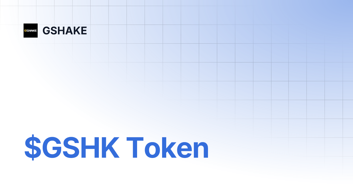 $GSHK Token | GSHAKE